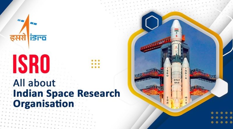 ISRO All About Indian Space Research Organisation