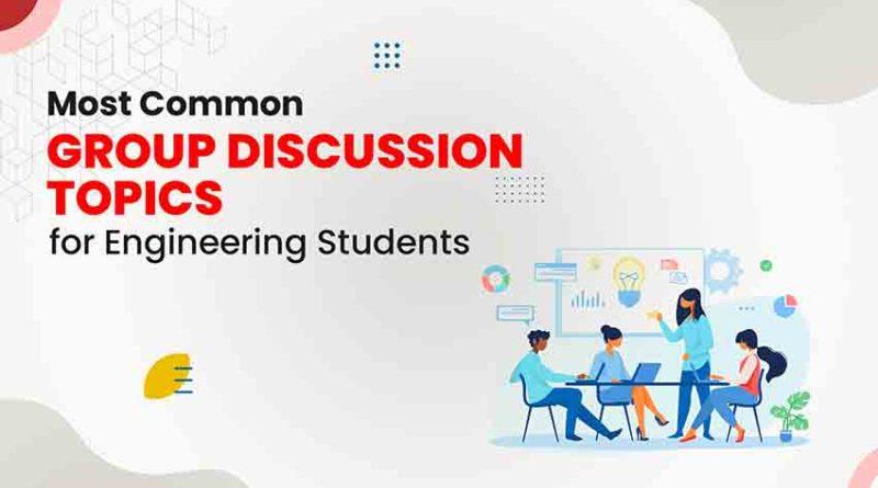 Most Common Group Discussion Topics For Engineering Students