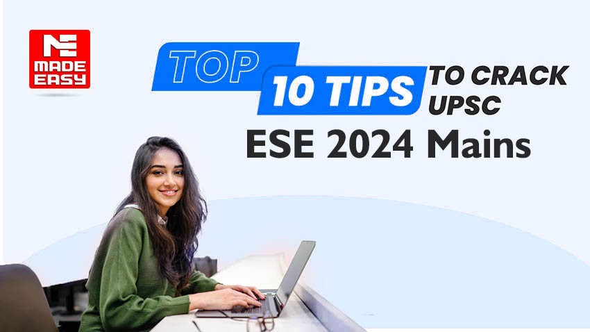 Top 10 Tips to Excel in UPSC ESE 2024 Main - MADE EASY Top 10 Tips to Excel in UPSC ESE 2024 Main - MADE EASY