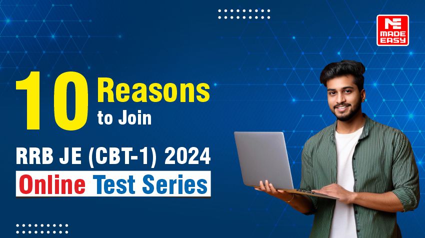 10 Reasons to Join RRB JE (CBT-1) 2024 Online Test Series